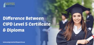 Difference Between CIPD Level 5 Certificate & Diploma: Comprehensive ...